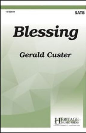 A Blessing SATB - Gerald Custer