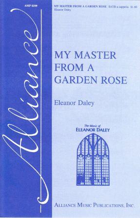 My Master From A Garden Rose - Eleanor Daley